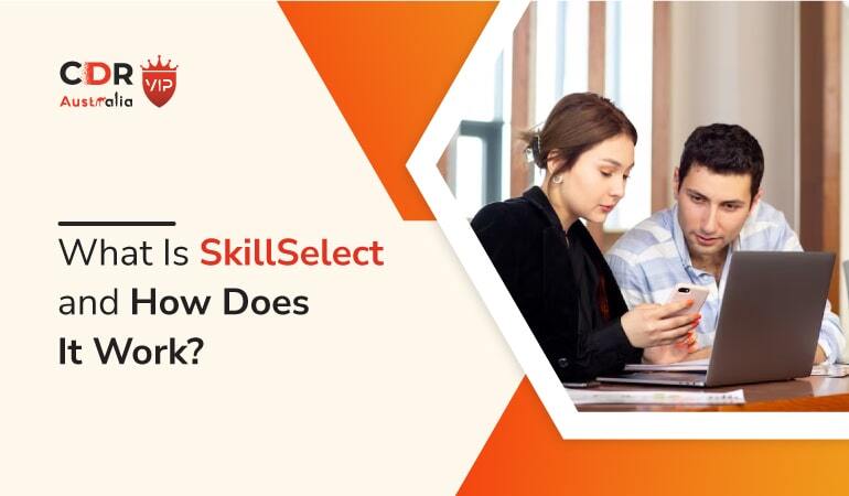 What is SkillSelect and how does it work? - CDRAustraliaVIP